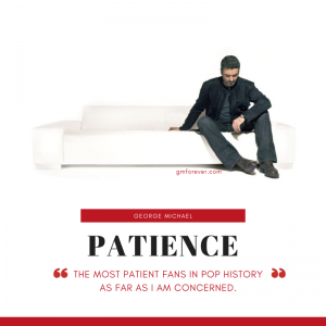 Why George Michael Called the Album "Patience" - George Michael Forever